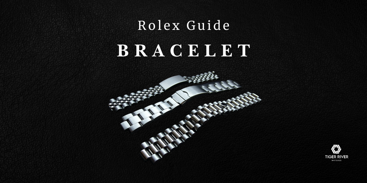 Introduction to Rolex Bracelet Types – Tiger River Watches